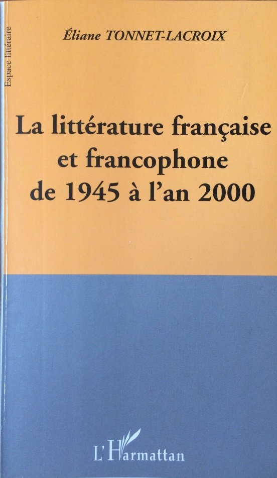 La littérature française et francophone de 1945 à l’an 2000 | De Dard ...